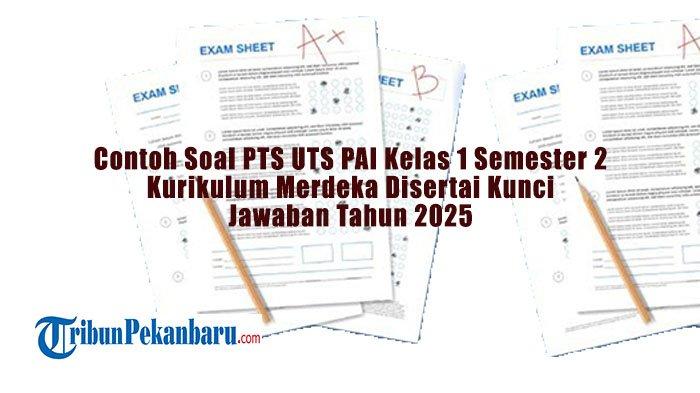 Contoh Soal PTS UTS PAI Kelas 1 Semester 2 Kurikulum Merdeka Disertai Kunci Jawaban Tahun 2025 ...