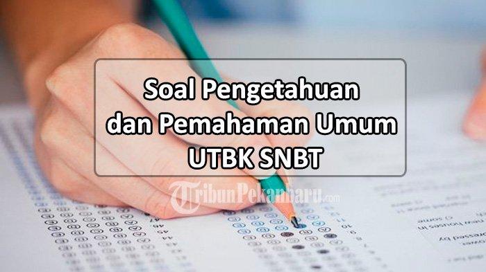 Contoh Soal Pengetahuan dan Pemahaman Umum PDF Untuk UTBK SNBT - Tribunpekanbaru.com