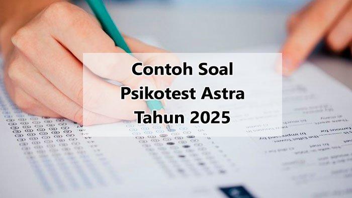 Contoh Soal Psikotes ASTRA 2025 dan Jawaban: Mengukur Kecerdasan dan ...