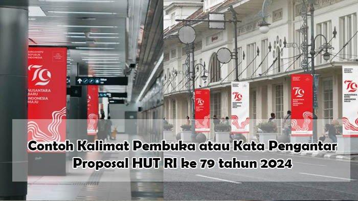 3 Contoh Kalimat Pembuka atau Kata Pengantar Proposal HUT RI ke 79 ...