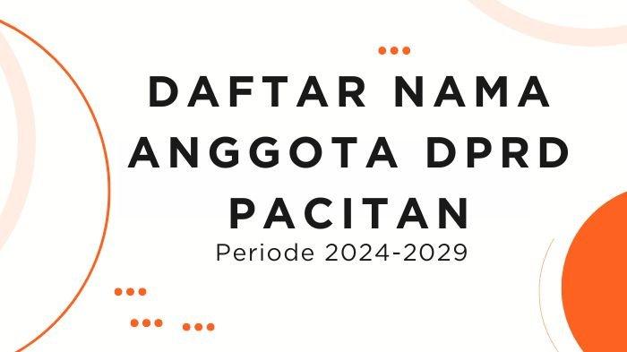 Daftar Nama Anggota DPRD Pacitan Terpilih Periode 2024-2029 - Tribunpekanbaru.com