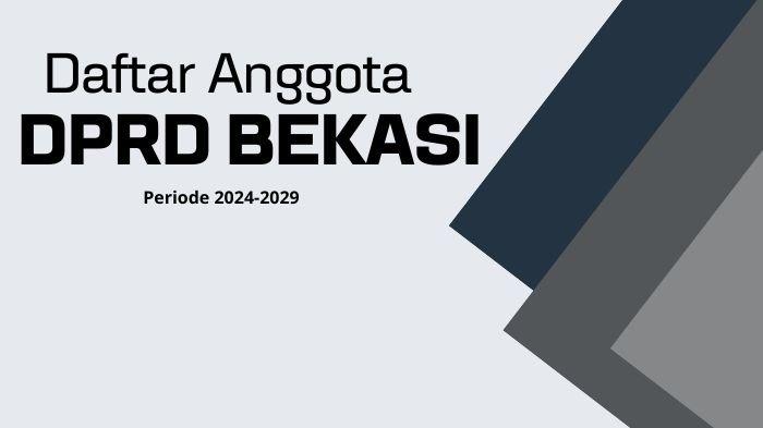 Daftar Anggota DPRD Kabupaten Bekasi Terpilih pada Periode 2024-2029 - Tribunpekanbaru.com