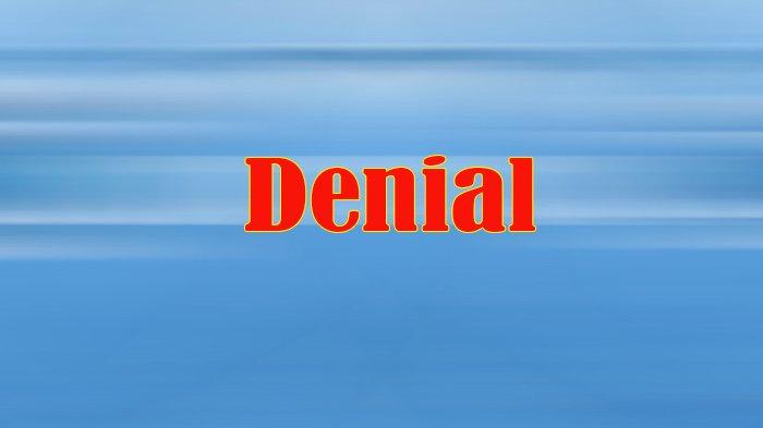Denial dalam Bahasa Gaul Artinya dan Denial Perasaan Adalah Apa? Ini ...