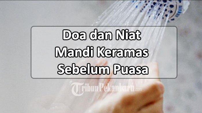 Niat Keramas Sebelum Puasa Ramadhan Atau Bacaan Mandi Mau Puasa