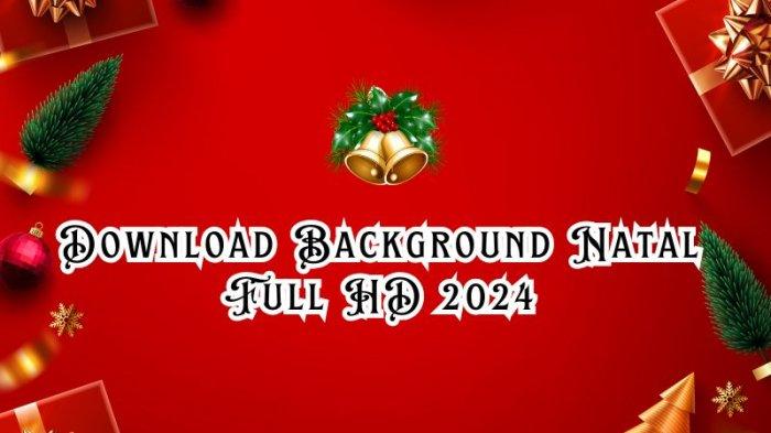 10 LINK Download Background Natal Full HD 2024: File JPEG, JPG ...