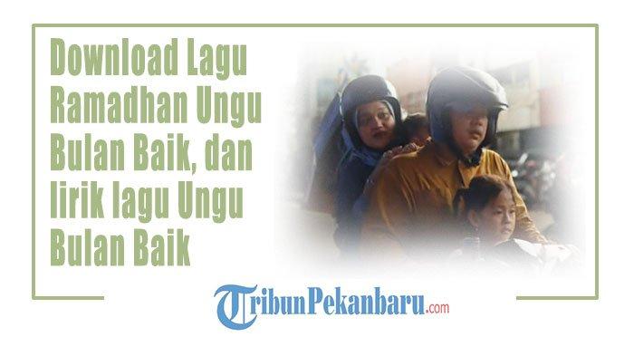 Link Lagu Ramadhan Ungu Bulan Baik, dan Lirik Lagu Ungu Bulan Baik ...