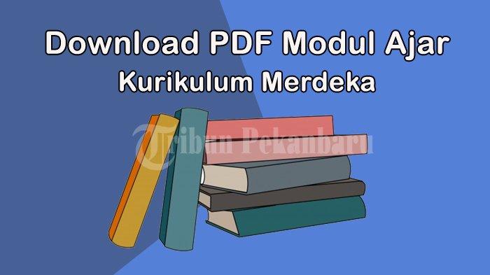 Download PDF Buku Modul Ajar Kelas 2 Kurikulum Merdeka Semua Mata Pelajaran - Tribunpekanbaru.com