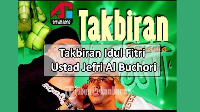 Download Takbiran Idul Fitri Ustad Jefri Al Buchori MP3 Merdu Bikin Nangis Gudang Lagu ...