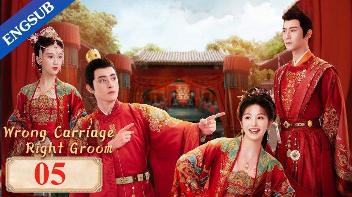 Drama China Terbaru, Nonton Wrong Carriage Right Groom Full Episode - Tribunpekanbaru.com