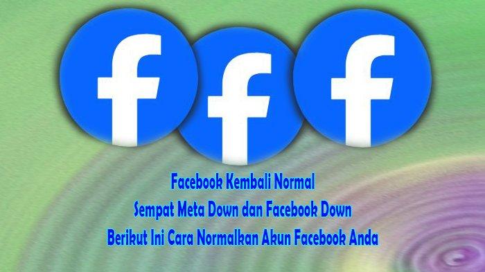 Facebook Kembali Normal Setelah Meta Down dan Facebook Down, Ini Cara ... Facebook Kembali Normal Setelah Meta Down dan Facebook Down, Ini Cara ...