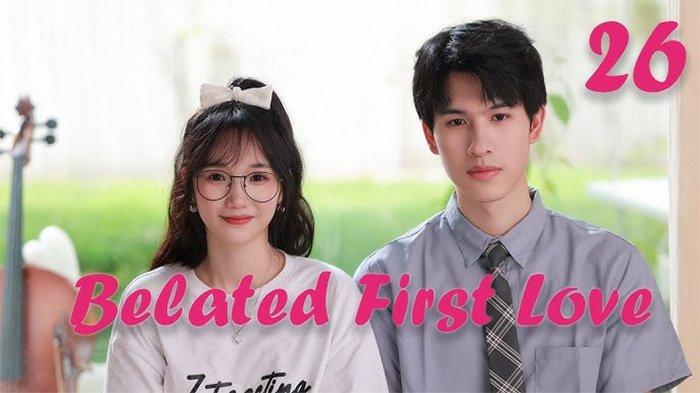 Nonton Drama China Saat Cinta Terlambat Tiba atau Belated First Love Full Episode ...