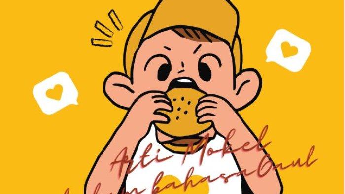 INI Arti Mokel dalam Bahasa Gaul, Istilah yang Akrab dengan Bulan ...