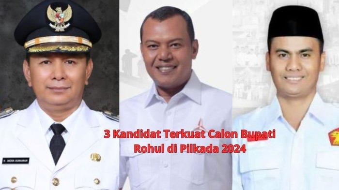 INI 3 Kandidat Terkuat untuk Calon Bupati Rohul di Pilkada 2024 ...