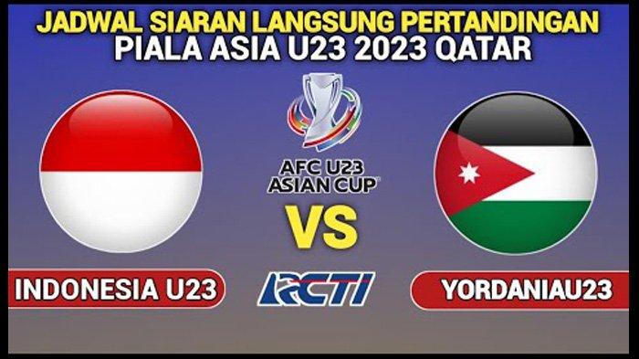 Jadwal Timnas Indonesia Vs Yordania U23 dan Qatar Vs Australia, Asa Timnas Lolos Piala Asia ...