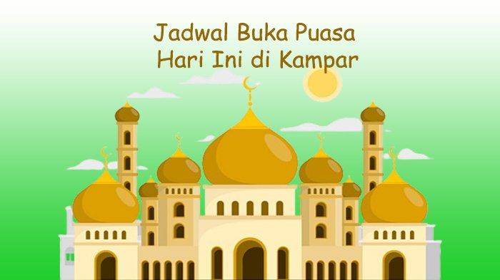 Jadwal Buka Puasa Hari Ini di Kampar, Rabu 5 Ramadan 1446 H/5 Maret dan Jadwal Imsak 6 Maret ...