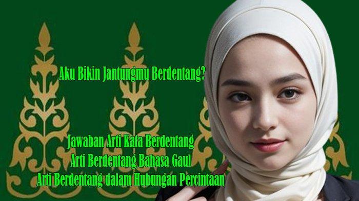 Jawaban Arti Kata Berdentang dan Arti Berdentang Bahasa Gaul serta Arti Berdentang dalam ...