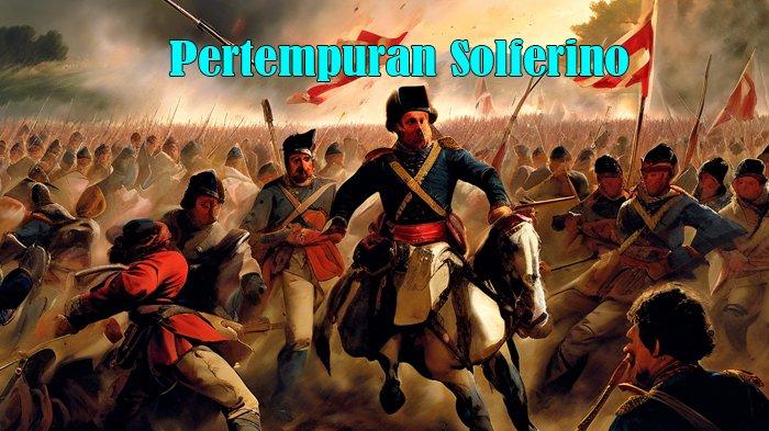 Jawaban Pertempuran Solferino Terjadi pada Tanggal dan Penjelasan ...