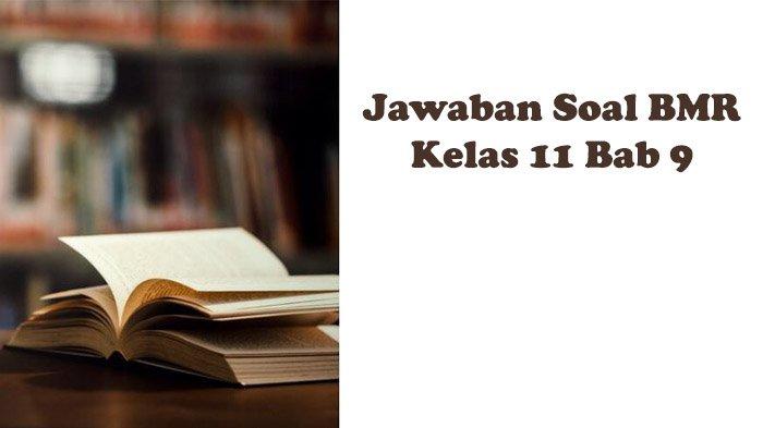 Muatan Lokal BMR, Kunci Jawaban BMR Kelas 11 Bab 9: Ada 15 Soal - Tribunpekanbaru.com