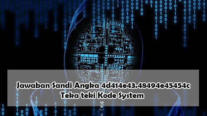 Jawaban Kode Sandi Angka 4d414e43.48494e45454c, Teka Teki Sandi Angka ...