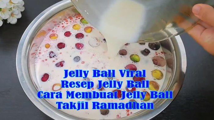 Jelly Ball Viral, Ini Resep Jelly Ball dan Cara Membuat Jelly Ball serta Pap Jajanan Takjil ...