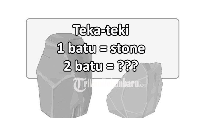 Kalau Satu Batu Disebut Stone Maka Dua Batu Disebut Apa? Ini Jawaban ...