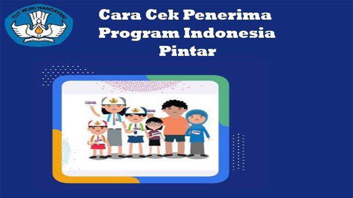 Kapan PIP Cair? Berikut Cara Cek Nama Penerima Program Indonesia Pintar ...