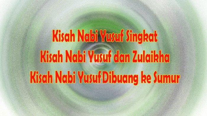 Kisah Nabi Yusuf Singkat - Kisah Nabi Yusuf dan Zulaikha - Kisah Nabi ...