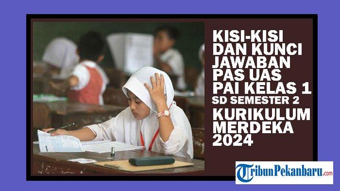 Kisi-kisi dan Kunci Jawaban PAS UAS PAI Kelas 1 SD Semester 2 Kurikulum Merdeka 2024 ...