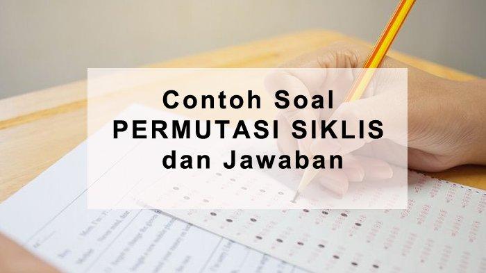 Kumpulan Contoh Soal Permutasi Siklis atau Permutasi Melingkar dan ...