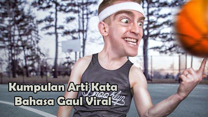 VIRAL 2024 , Kumpulan Arti Kata Bahasa Gaul yang Kerap Dipakai Anak Gen ...