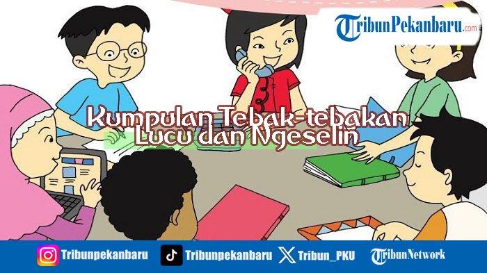 Inilah Kumpulan 31 Tebak-tebakan Receh Ngeselin, Pakai Logika, Lucu ...