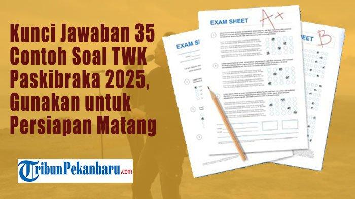 Kunci Jawaban 35 Contoh Soal TWK Paskibraka 2025, Gunakan untuk Persiapan Matang - Halaman 4 ...