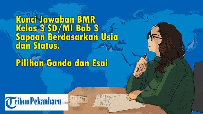 Kunci Jawaban BMR Kelas 3 SD/MI Bab 3 Sapaan Berdasarkan Usia dan Status, Pilihan Ganda dan Esai ...