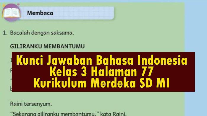 Kunci Jawaban Bahasa Indonesia Kelas 3 Halaman 75, 76 dan 77 Kurikulum Merdeka - Tribunpekanbaru.com