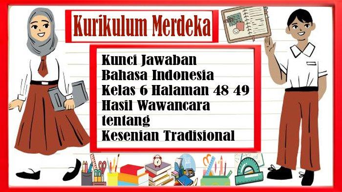 Kunci Jawaban Bahasa Indonesia Kelas 6 Halaman 48 49 Hasil Wawancara ...