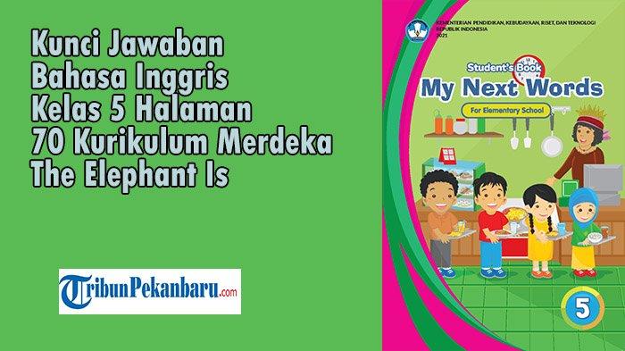 Kunci Jawaban Bahasa Inggris Kelas 5 Halaman 70 Kurikulum Merdeka The ...