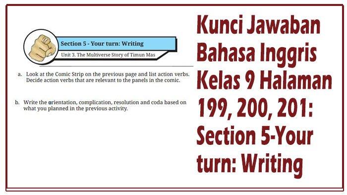 Kunci Jawaban Bahasa Inggris Kelas 9 Halaman 199, 200, 201: Section 5-Your turn: Writing ...
