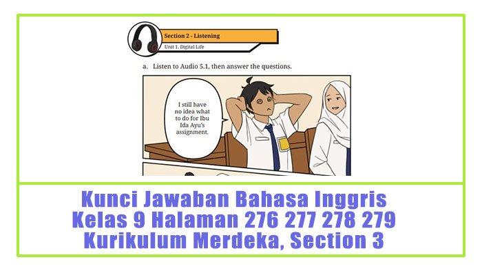 Kunci Jawaban Bahasa Inggris Kelas 9 Halaman 276 277 278 279 Kurikulum Merdeka, Section 3 ...