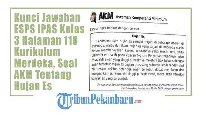 Kunci Jawaban ESPS IPAS Kelas 3 Halaman 118 Kurikulum Merdeka, Soal AKM Tentang Hujan Es ...