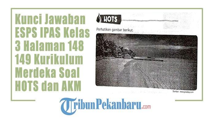 Kunci Jawaban ESPS IPAS Kelas 3 Halaman 148 149 Kurikulum Merdeka Soal HOTS dan AKM ...