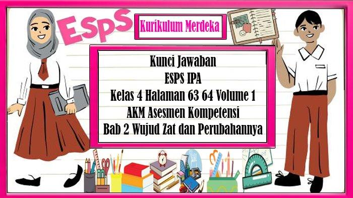 Kunci Jawaban ESPS IPAS Kelas 4 Halaman 63 64 Volume 1 AKM Asesmen ...