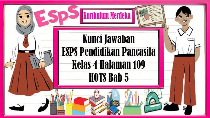 Kunci Jawaban ESPS Pendidikan Pancasila Kelas 4 Halaman 109 HOTS Bab 5 ...