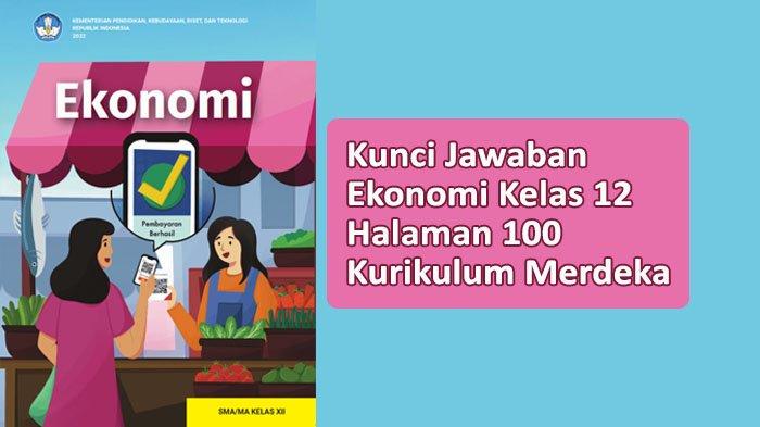 Kunci Jawaban Ekonomi Kelas 12 Halaman 100 Kurikulum Merdeka Aktivitas 2 Menganalisis Fungsi ...