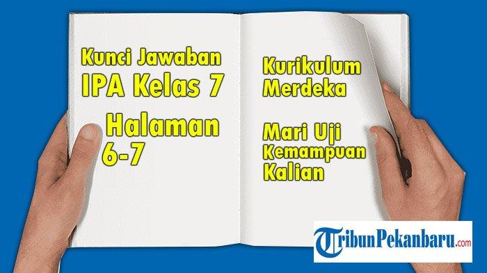 Kunci Jawaban IPA Kelas 7 Halaman 6-7 Kurikulum Merdeka Mari Uji Kemampuan Kalian ...