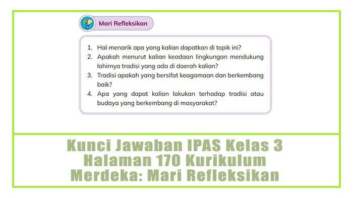Kunci Jawaban IPAS Kelas 3 Halaman 170 Kurikulum Merdeka: Mari Refleksikan - Tribunpekanbaru.com