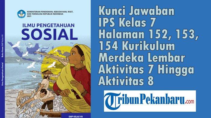 Kunci Jawaban IPS Kelas 7 Halaman 152, 153, 154 Kurikulum Merdeka Lembar Aktivitas 7 - Aktivitas ...