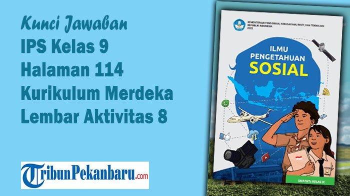 Kunci Jawaban IPS Kelas 9 Halaman 114 Kurikulum Merdeka Lembar ...
