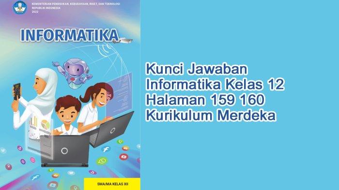 Kunci Jawaban Informatika Kelas 12 Halaman 159 160 Kurikulum Merdeka ...