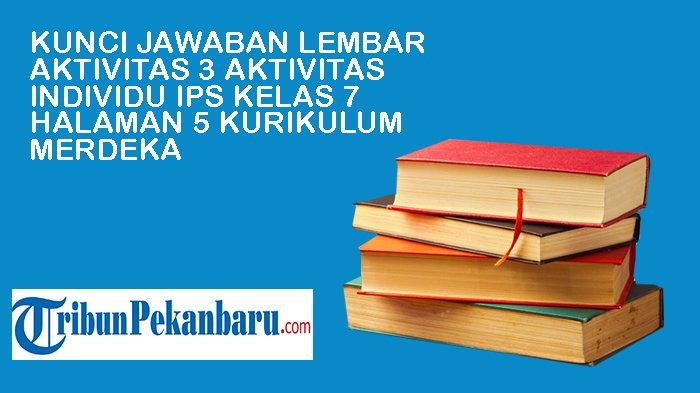 Kunci Jawaban Lembar Aktivitas 3 Aktivitas Individu IPS Kelas 7 Halaman ... Kunci Jawaban Lembar Aktivitas 3 Aktivitas Individu IPS Kelas 7 Halaman ...
