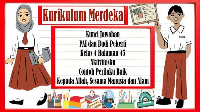 Kunci Jawaban PAI dan Budi Pekerti Kelas 4 Halaman 45 Contoh Perilaku ...